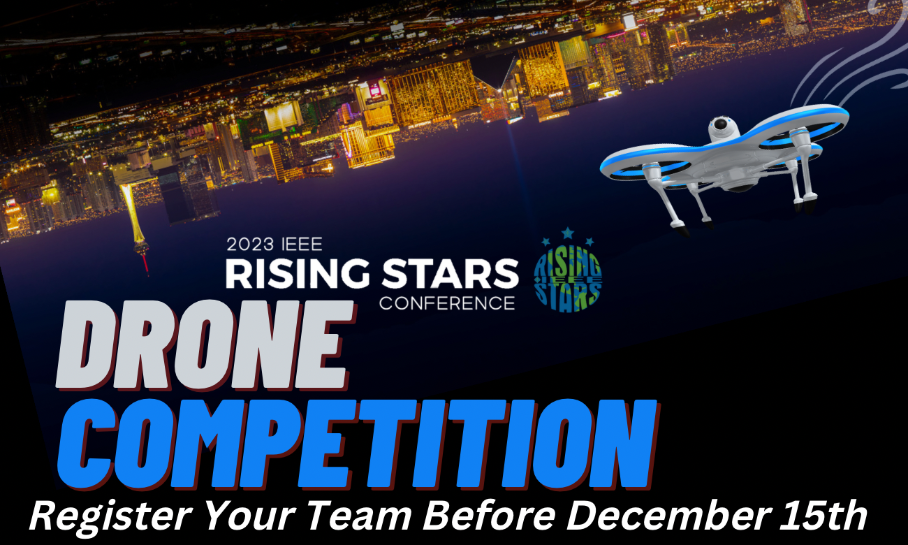 Drone Competition IEEE Rising Stars 2023 Drone Competition IEEE Rising Stars 2023
